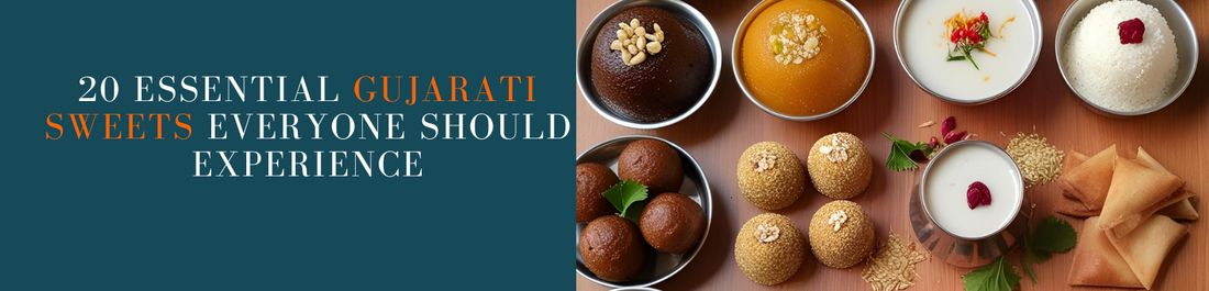 20 Must-Try Gujarati Sweets for Every Dessert Lover